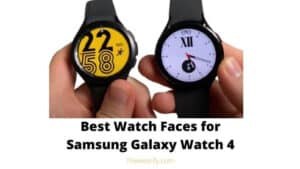 Best Watch Faces for Samsung Galaxy Watch 4 you should try in 2024
