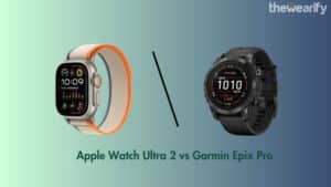 Apple Watch Ultra 2 vs Garmin Epix Pro: Which Worth Buying?