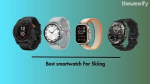 11 Best Smartwatch For Skiing in 2025