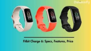 Fitbit Charge 6: Specs, Features, Price, and Everything