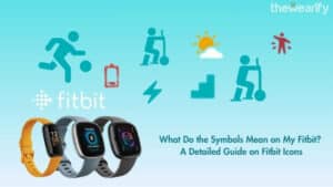 What Do the Symbols Mean on My Fitbit? A Detailed Guide on Fitbit Icons