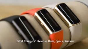Fitbit Charge 7: Release Date, Specs, Rumors and Features Wishlist